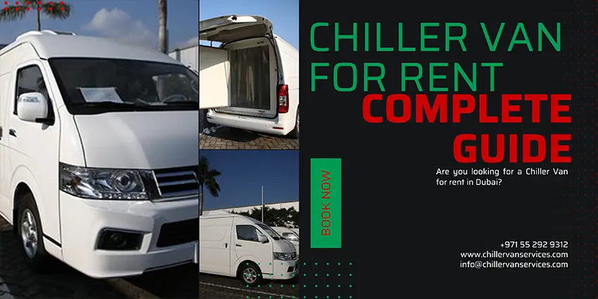 Chiller Van for Rent in Dubai | Complete Rental Guide 2025